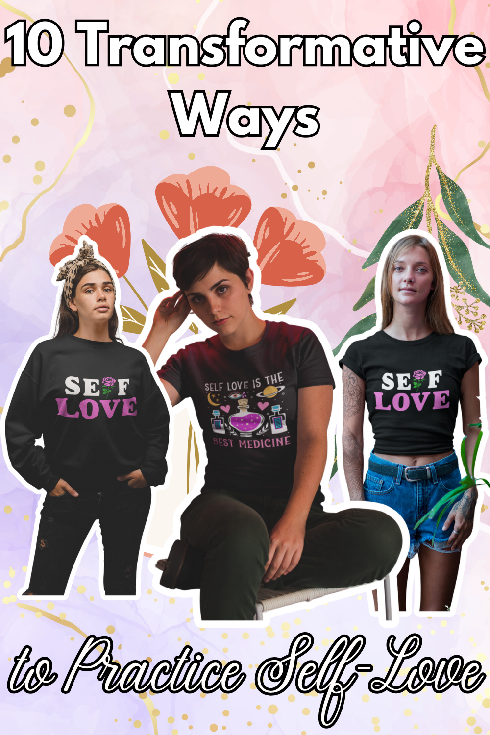 10 Simple Yet Powerful Self-Love Practices to Transform Your Life ...