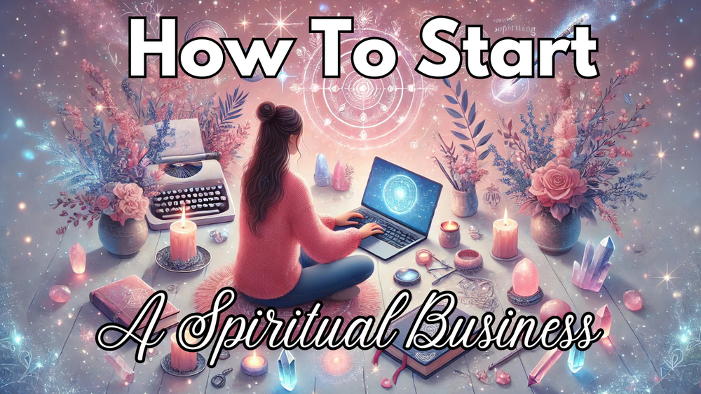 How To Start A Spiritual Business – Meraki Daydream