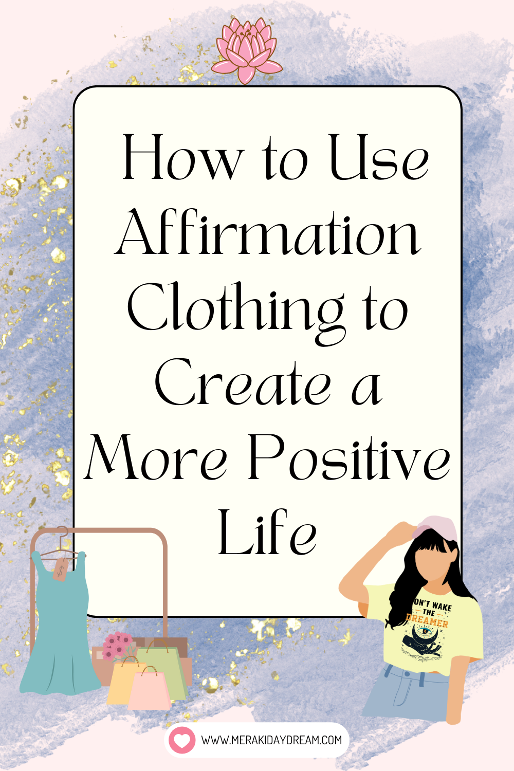 How to Use Affirmation Clothing to Create a More Positive Life – Meraki ...