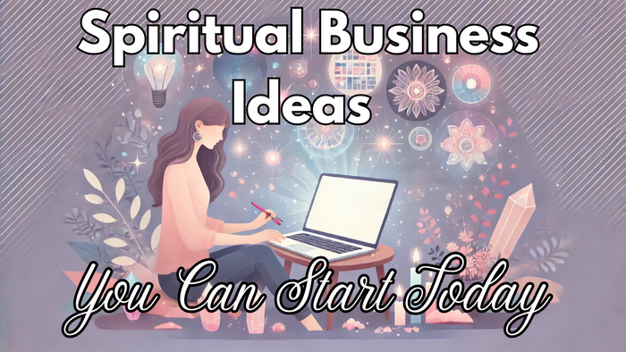 18 Spiritual Small Business Ideas You Can Start Today – Meraki Daydream